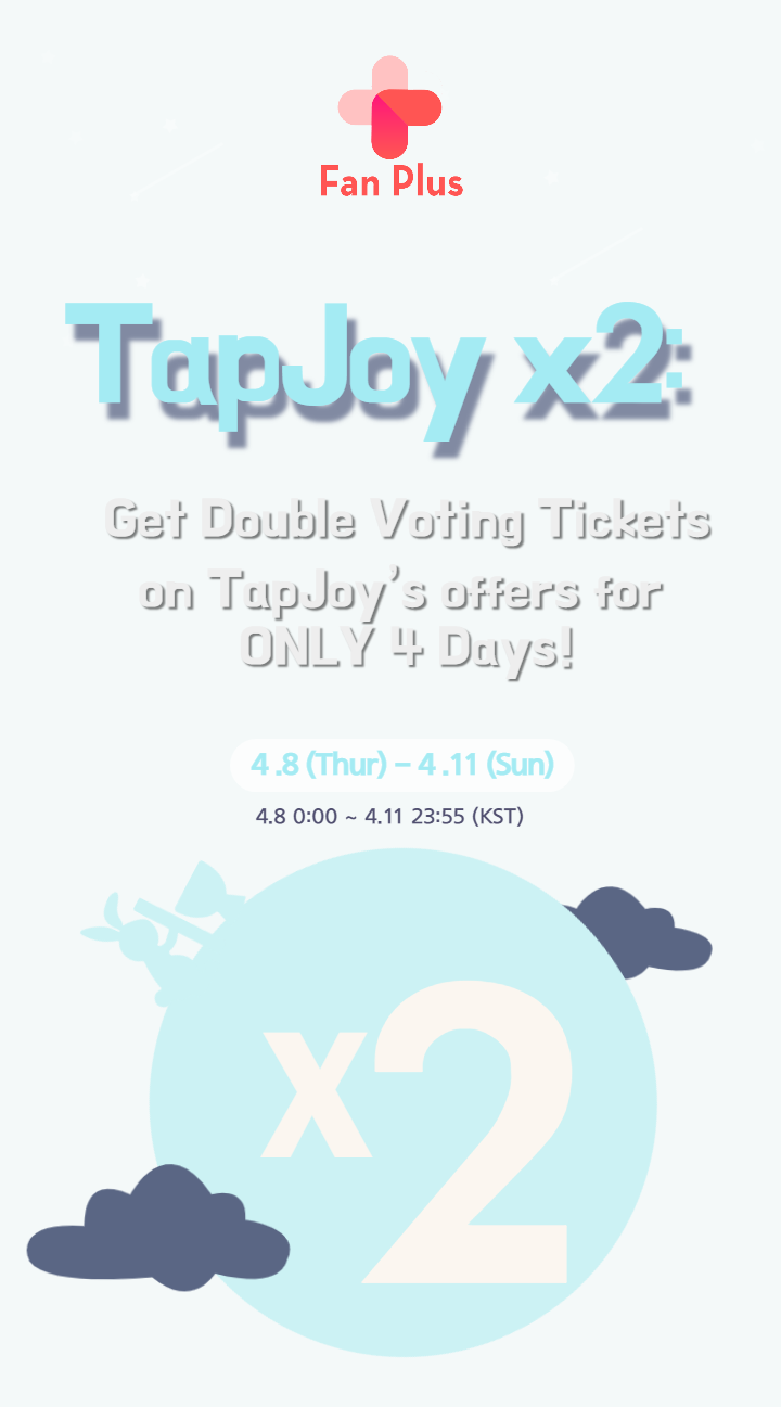 Get Double Voting tickets on Tapjoy for 4 days! – FanPlus